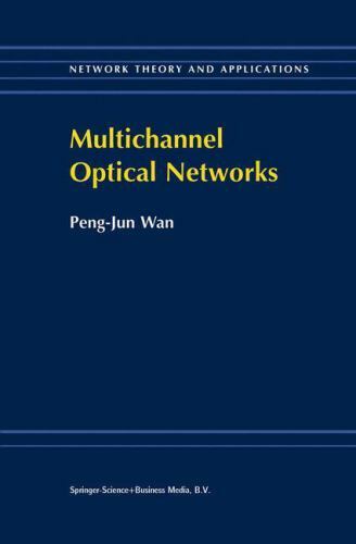 Network Theory and Applications Ser.: Multichannel Optical Networks by ...