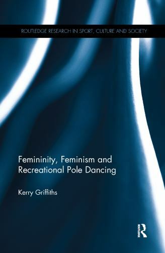 Routledge Research in Sport, Culture and Society Ser.: Femininity ...
