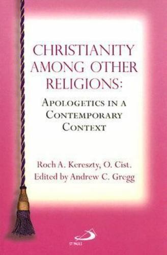 Christianity among Other Religions : Apologetics in a Contemporary ...