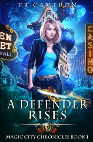 Defender Rises by T. R. Cameron, Michael Anderle and Martha Carr (2021 ...