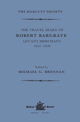 Travel Diary of Robert Bargrave Levant Merchant (1647-1656) by Richard ...