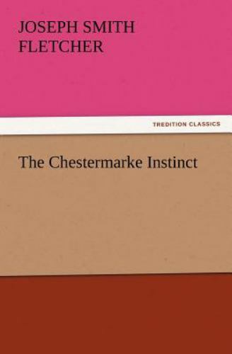 Chestermarke Instinct by J. S. (Joseph Smith) Fletcher (2012, Trade ...