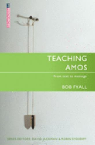 Proclamation Trust Ser.: Teaching Amos : From Text to Message by Bob ...