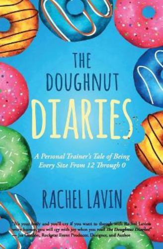 Doughnut Diaries : A Personal Trainer's Tale of Being Every Size from ...