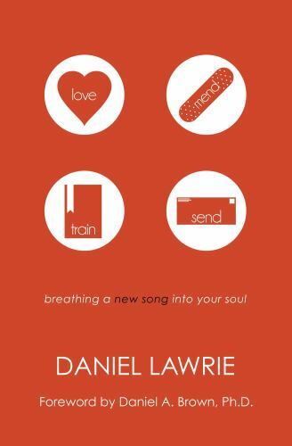 Love, Mend, Train, Send by Daniel Lawrie (2016, Trade Paperback) for ...