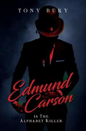 Edmund Carson Is the Alphabet Killer by Tony Bury (2018, Trade ...