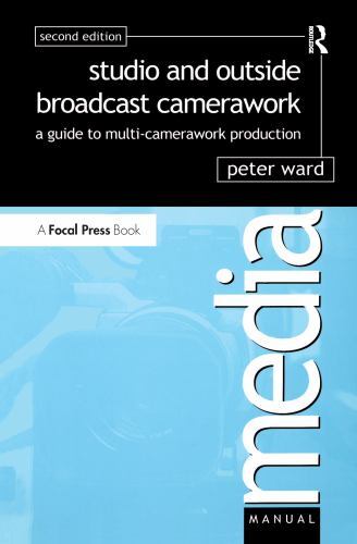 Studio and Outside Broadcast Camerawork by Peter Ward (2016, Hardcover ...