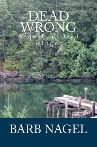 Dead Wrong : Sequel to Dead Ringer by Barb Nagel (2017, Trade Paperback ...