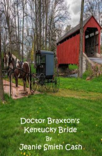 Doctor Braxton's Kentucky Bride by Jeanie Cash (2018, Trade Paperback ...
