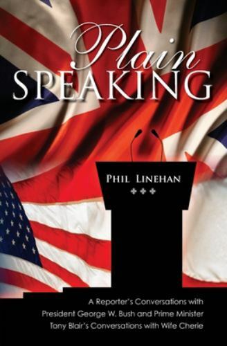 Plain Speaking : A Reporter's Conversations with President George W ...