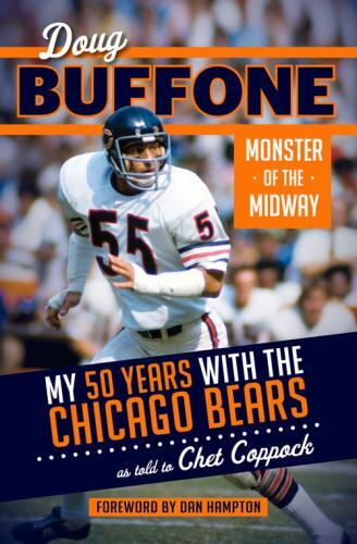 Doug Buffone: Monster of the Midway : My 50 Years with the Chicago ...