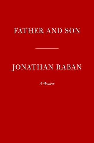 Father and Son : A Memoir by Jonathan Raban (2023, Hardcover) for sale ...
