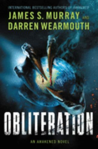 Obliteration : An Awakened Novel by James S. Murray and Darren ...