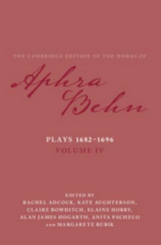 The Cambridge Edition of the Works of Aphra Behn Ser.: Plays 1682-1696 ...