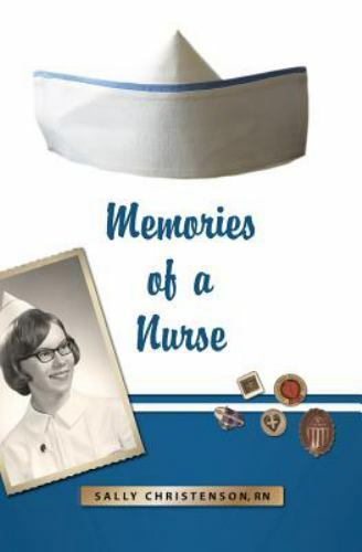 Memories of a Nurse by Sally Christenson (2008, Trade Paperback) for ...