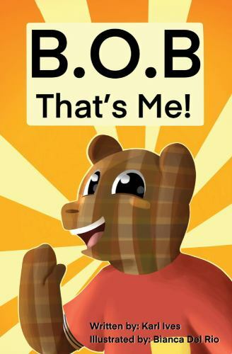 B. O. B... That's Me! by Karl Ives (2020, Hardcover) for sale online | eBay