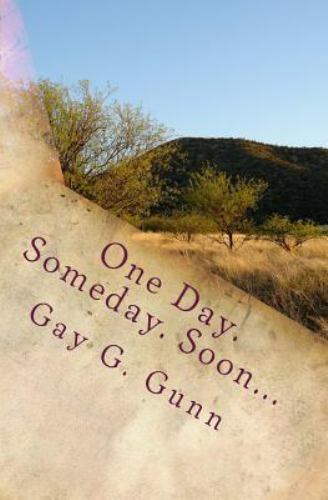 One Day. Someday. Soon... : The Culhane Family Saga by Gay Gunn (2014 ...