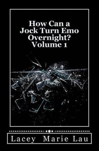How Can a Jock Turn Emo Overnight? by Lacey Lau (2015, Trade Paperback ...