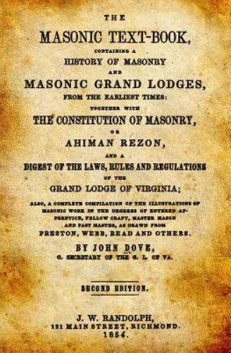 Masonic Text-Book : Containing a History of Masonry and Masonic Grand ...