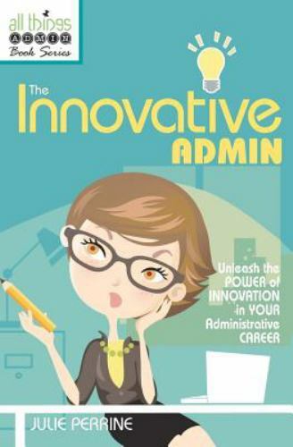 Innovative Admin by Julie Perrine (2011, Trade Paperback) for sale ...