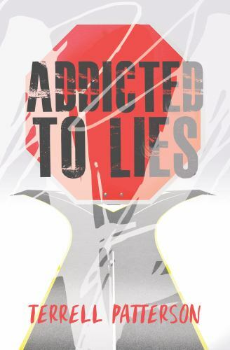 Addicted to Lies by Terrell Patterson (2017, Trade Paperback) for sale online | eBay UK