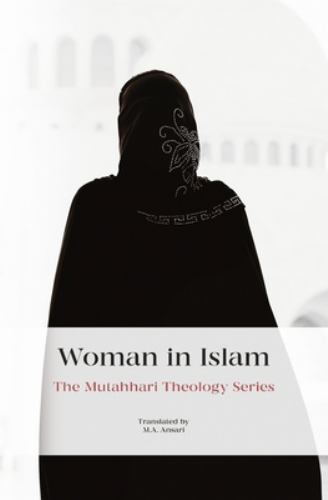 Woman in Islam by Murtada Mutahhari (2021, Trade Paperback) for sale ...
