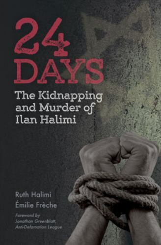 24 Days: the Kidnapping and Murder of Ilan Halimi by Ruth Halimi (2020 ...