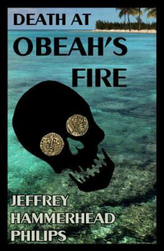 Death at Obeah's Fire : A Jesse Stoker Mystery by Jeffrey Philips (2014 ...