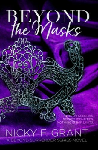 Beyond the Masks : Beyond Love Series by Nicky F. Grant (2018, Trade ...