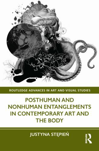 Routledge Advances in Art and Visual Studies: Posthuman and Nonhuman ...