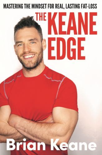 Keane Edge : Mastering the Mindset for Real, Lasting Fat-Loss by Brian Keane (2022, Hardcover ...