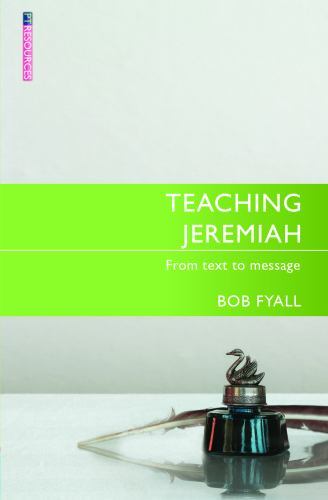 Teaching Jeremiah : From Text to Message by Bob Fyall (2024, Uk-Trade ...