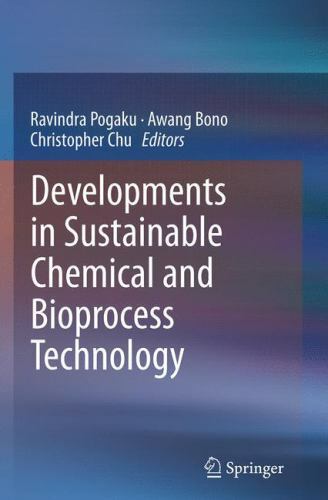 Developments in Sustainable Chemical and Bioprocess Technology by Awang ...