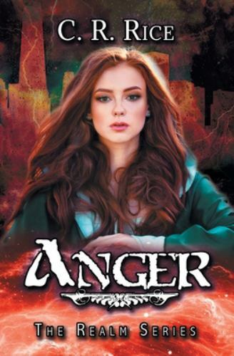 Anger : The Realm Series by C. R. Rice (2020, Trade Paperback) for sale ...