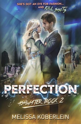 Perfection : An Ashwater Novel by Melissa Koberlein (2020, Trade ...