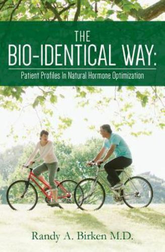 Bio-Identical Way: Patient Profiles in Natural Hormone Optimization by ...