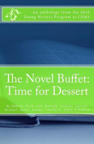 Novel Buffet: Time for Dessert : An Anthology from the 2016 Young ...