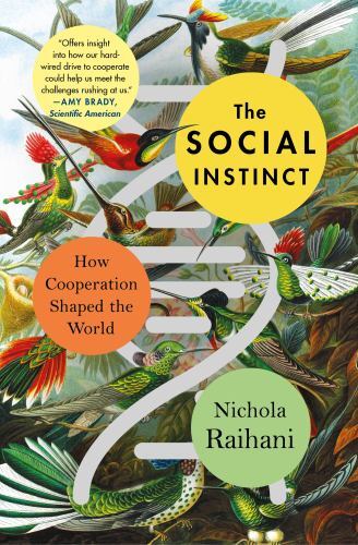 Social Instinct : How Cooperation Shaped the World by Nichola Raihani ...