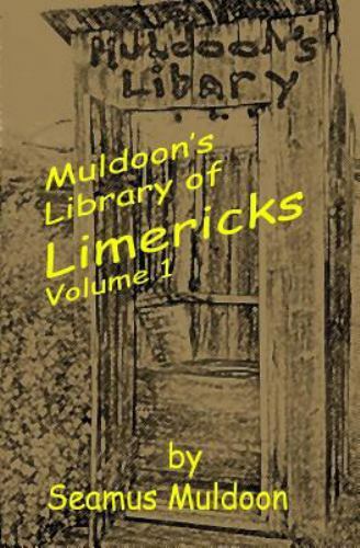 Muldoon's Library of Limericks : Volume 1 by Seamus Muldoon (2017 ...