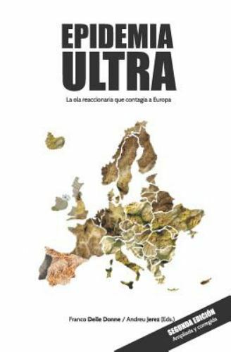 Epidemia Ultra : La Ola Reaccionaria Que Contagia a Europa by Andreu ...