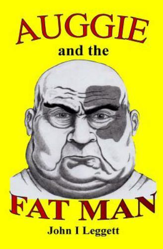 Auggie and the Fat Man by John Leggett (2017, Trade Paperback) for sale ...