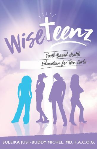 WiseTeenz : Faith-Based Health Education for Teen Girls Providing ...