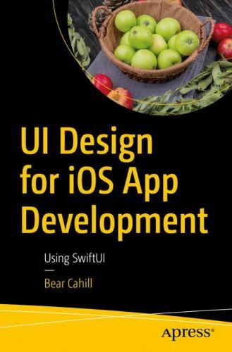 UI Design for IOS App Development : User Interface Design with Storyboards and SwiGUI by Bear ...
