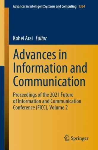Advances in Intelligent Systems and Computing Ser.: Advances in Information and Communication ...