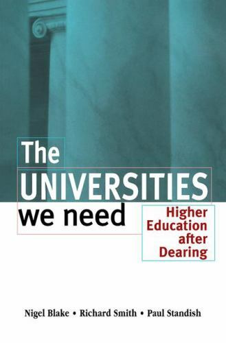 Universities We Need : Higher Education after Dearing by Richard Smith ...