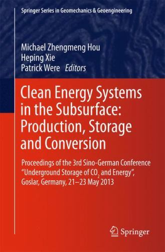 Springer Series in Geomechanics and Geoengineering Ser.: Clean Energy ...