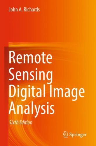 Remote Sensing Digital Image Analysis by John A. Richards (2023, Trade ...