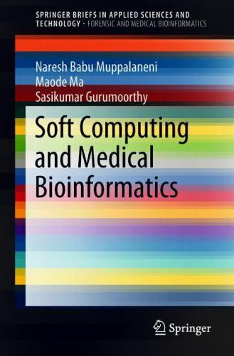 Springerbriefs in Applied Sciences and Technology Ser.: Soft Computing ...