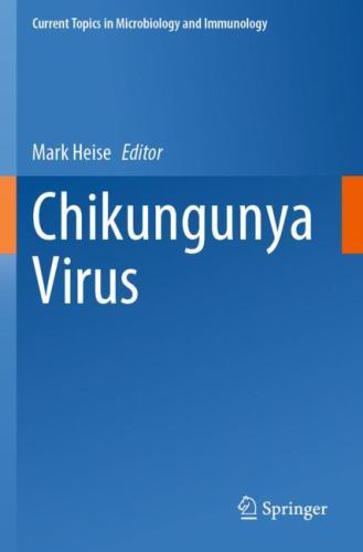 Current Topics in Microbiology and Immunology Ser.: Chikungunya Virus ...