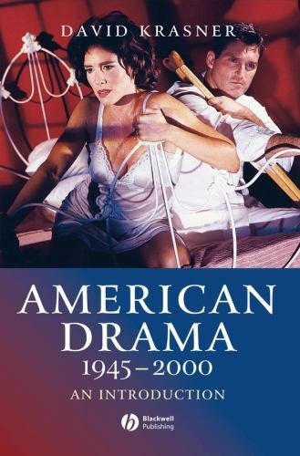 Wiley Blackwell Introductions to Literature Ser.: American Drama 1945 ...
